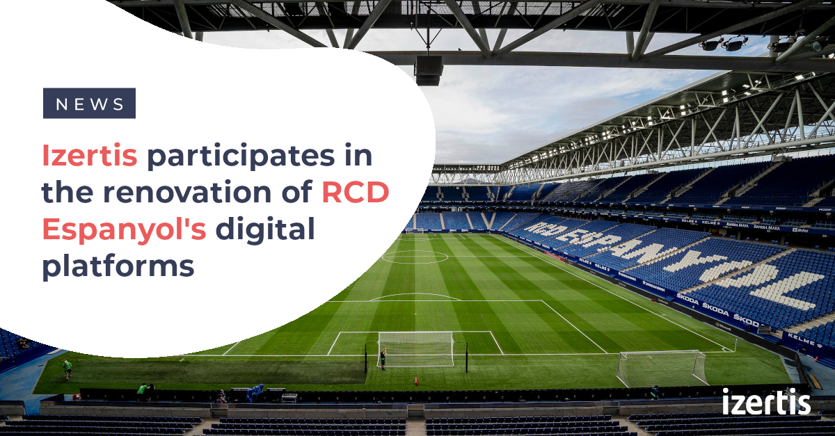 Izertis participates in the renovation of RCD Espanyol's digital ...
