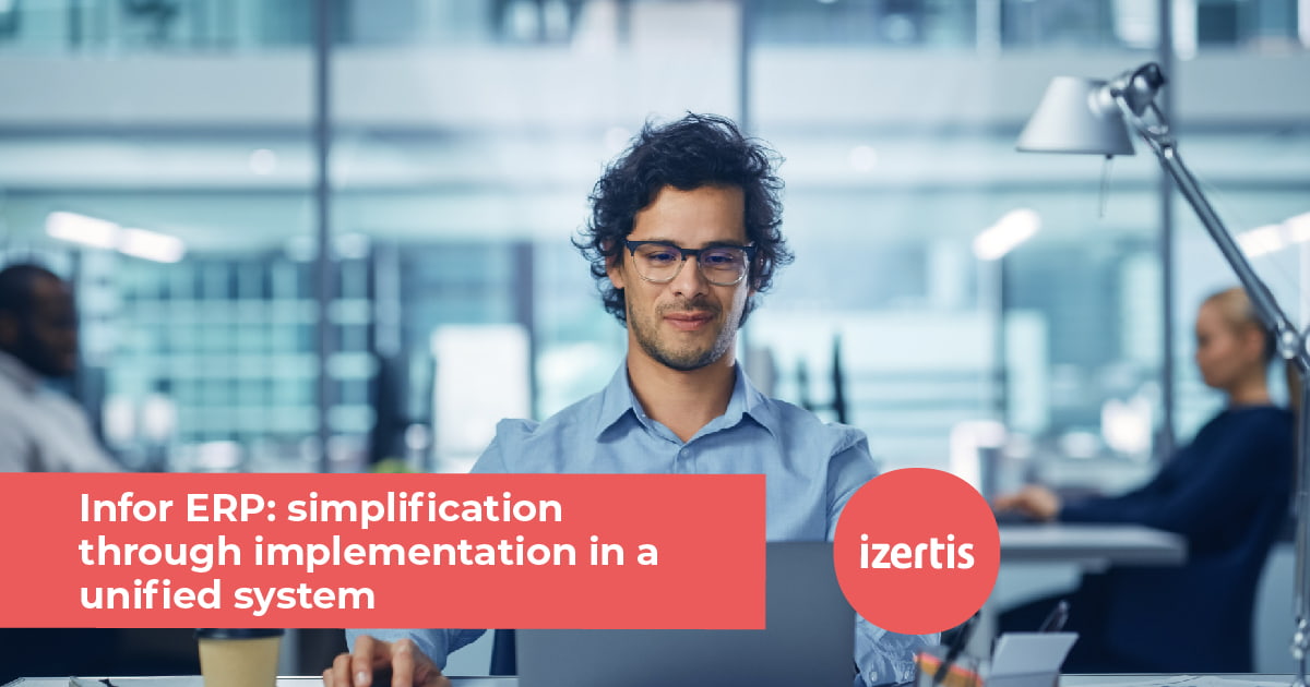 Infor ERP: simplification through implementation in a unified system ...