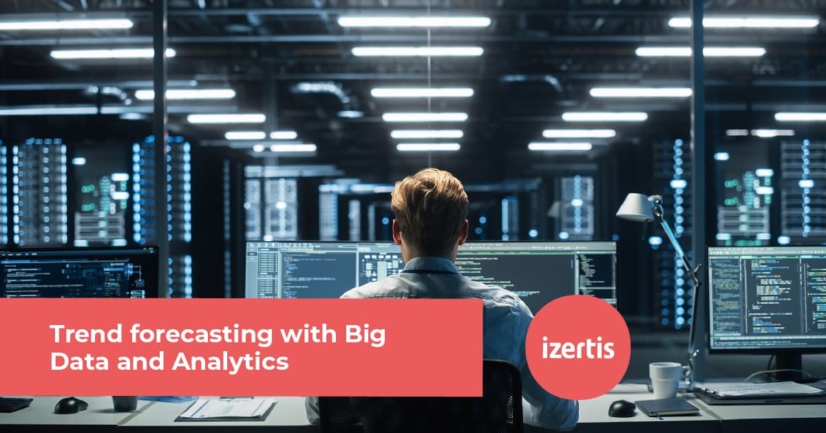 Trend forecasting with big data and analytics - Izertis