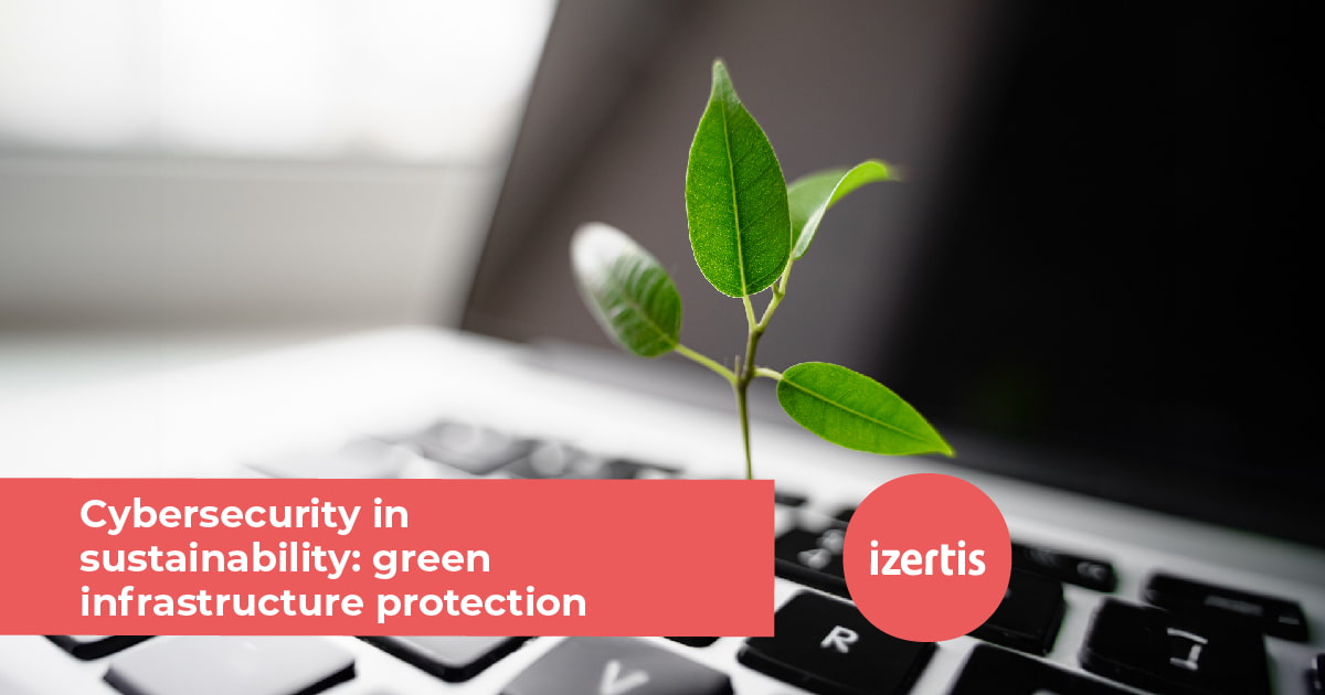 Cybersecurity in sustainability: green infrastructure protection - Izertis
